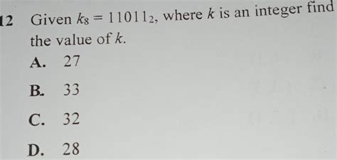 solved 12 given k 8 11011 2 where k is an integer find the value of