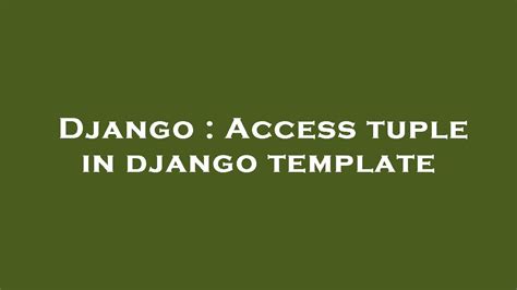 Django Access Tuple In Django Template Youtube