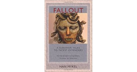 FALLOUT A Survivor Talks To Incest Offenders And Others Plus Her Dream Diary And Drawings By