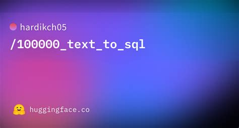 hardikch05 100000 text to sql · datasets at hugging face