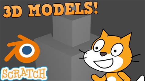 how to have 3d models in scratch youtube