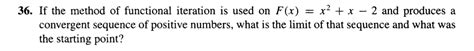 Solved 36 If The Method Of Functional Iteration Is Used On