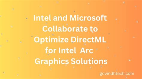 Powerful Intel Arc Graphics And Directml Collaboration
