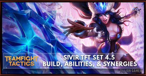 Sivir TFT Set 4 5 Build Abilities Synergies Zilliongamer
