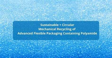 Roser Herrero On Linkedin Advanced Packaging Containing Polyamide Is Recyclable