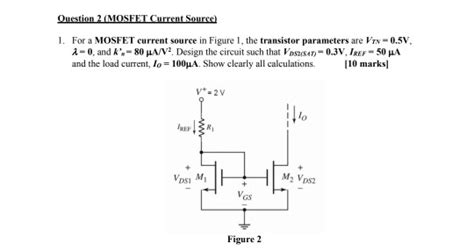Solved Question MOSFET Current Source For A MOSFET Chegg