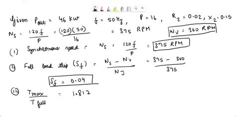 Solved A 746 Kw 3 Phase 50 Hz 16 Pole Induction Motor Has A Rotor Impedance Of 0 02 J0 15
