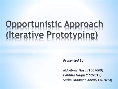 Opportunistic Approach Iterative Prototyping Ppt