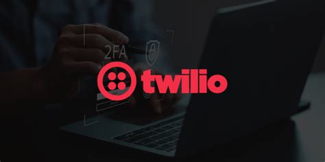 Twilio Api Vulnerability Threat Actors Access Millions Of Mfa User