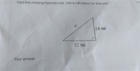 Find The Missing Hypotenuse Use A Calculator For Gauthmath