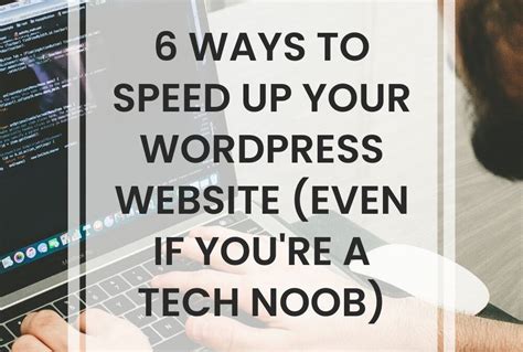 Ways To Speed Up Your WordPress Website Even If You Re A Tech Noob Nicole C W