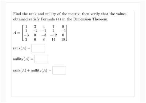 solved find the rank and nullity of the matrix then verify