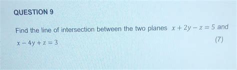 Solved Find The Line Of Intersection Between The Two Planes Chegg