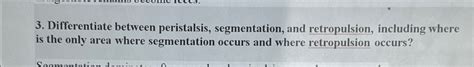 Solved Differentiate Between Peristalsis Segmentation And