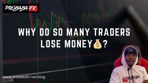 Why Do So Many Traders Lose Money