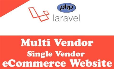 Develop Complete Multi Vendor Ecommerce Marketplace Website Using Php Laravel By Alamin5230