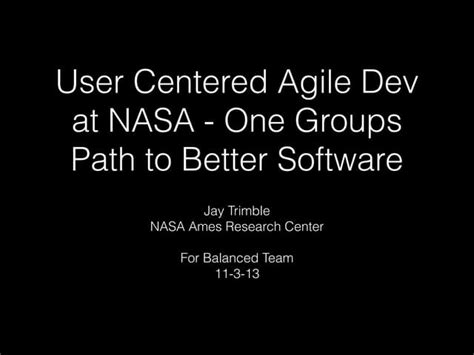 User Centered Agile Development At Nasa One Groups Path To Better