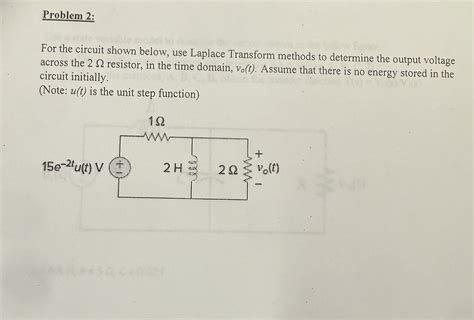 Solved Problem 2for The Circuit Shown Below Use Laplace