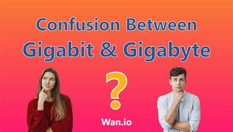 Gigabit Vs Gigabyte Explain The Difference Between GB And Gb