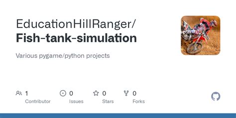 GitHub EducationHillRanger Fish Tank Simulation Various Pygame Python Projects