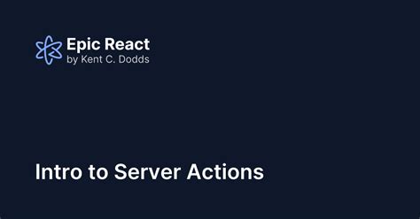 Intro To Server Actions Epic React By Kent C Dodds