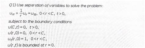 Solved Q1 Use Separation Of Variables To Solve The Problem