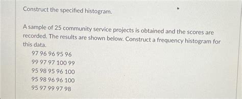 solved construct the specified histogram a sample of 25