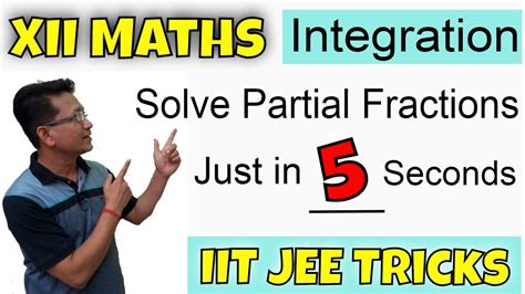 INTEGRATION Shortcut Method Partial Fractions Part Calculus Tricks CBSE Th Maths