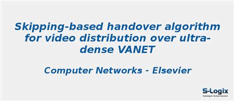 skipping based handover algorithm for video distribution s logix