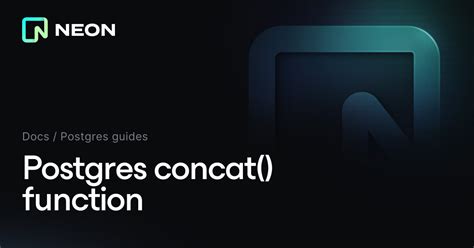 Postgres Concat Function Neon Docs