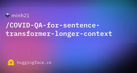 Minh COVID QA For Sentence Transformer Longer Context Datasets At Hugging Face
