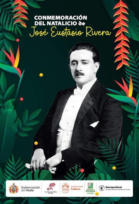 Conmemoración Del Natalicio De José Eustasio Rivera Tsm Noticias
