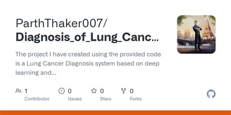 github parththaker007 diagnosis of lung cancer using ai the project