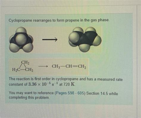 Solved Cyclopropane Rearranges To Form Propene In The Gas