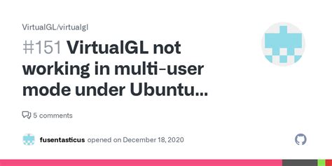 Virtualgl Not Working In Multi User Mode Under Ubuntu 2004 Fatal Ubuntu Issues · Issue 151