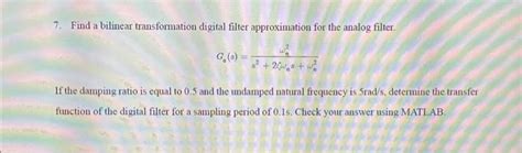 Solved 7 Find A Bilinear Transformation Digital Filter