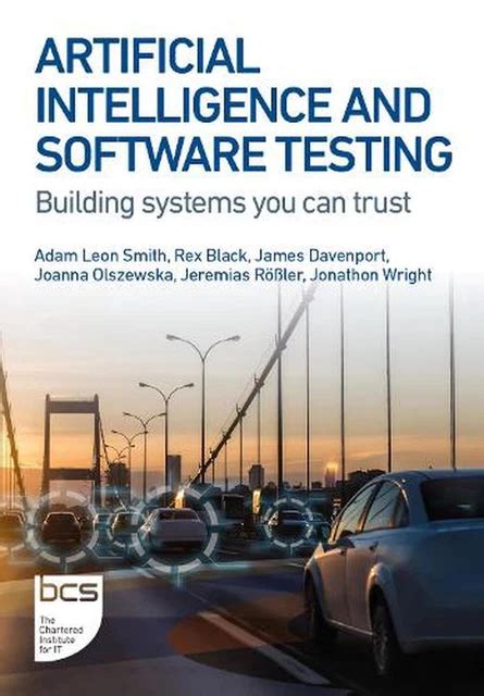 Artificial Intelligence And Software Testing A Practical Guide To Quality By Re £3099