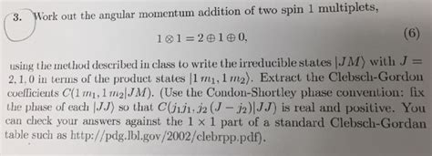 Solved Work Out The Angular Momentum Addition Of Two Spin Chegg