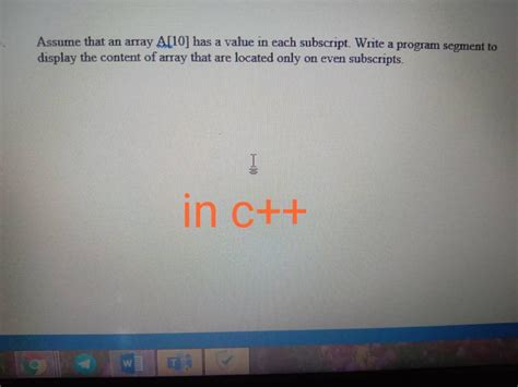 Solved Assume That An Array A 10 Has A Value In Each
