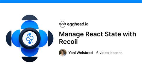 Free Course Manage React State With Recoil From Egghead Io Class Central