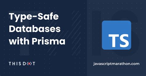 resource type safe databases with prisma this dot labs