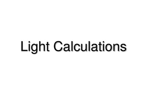PPT Light Calculations PowerPoint Presentation Free Download ID 2980101