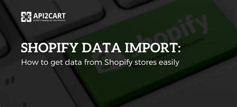 Shopify Data Import How To Get Data From Shopify Stores Easily