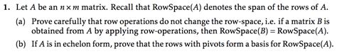 Solved 1 Let A Be An Nxm Matrix Recall That RowSpace A Chegg Com