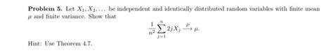 solved problem 5 let x1 x2 … be independent and identically