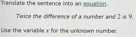 solved translate the sentence into an equation twice the difference
