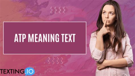 What Does ATP Mean In Text Texting Io