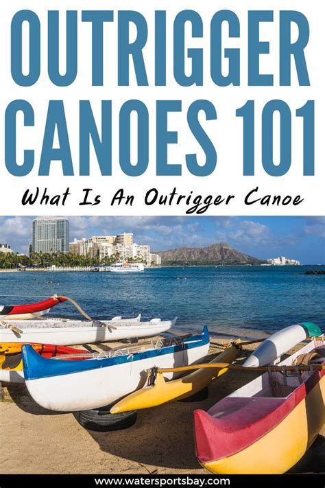 Outrigger Canoes 101 What Is An Outrigger Canoe Watersports Bay