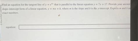 Solved Find An Equation For The Tangent Line Of Y E4x That
