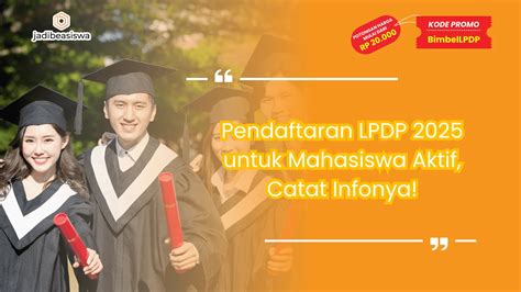 Pendaftaran LPDP 2025 untuk Mahasiswa Aktif, Catat Infonya! - Jadi Beasiswa